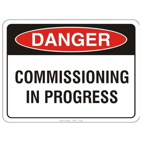 Danger – Commissioning In Progress Sign – Sign Style